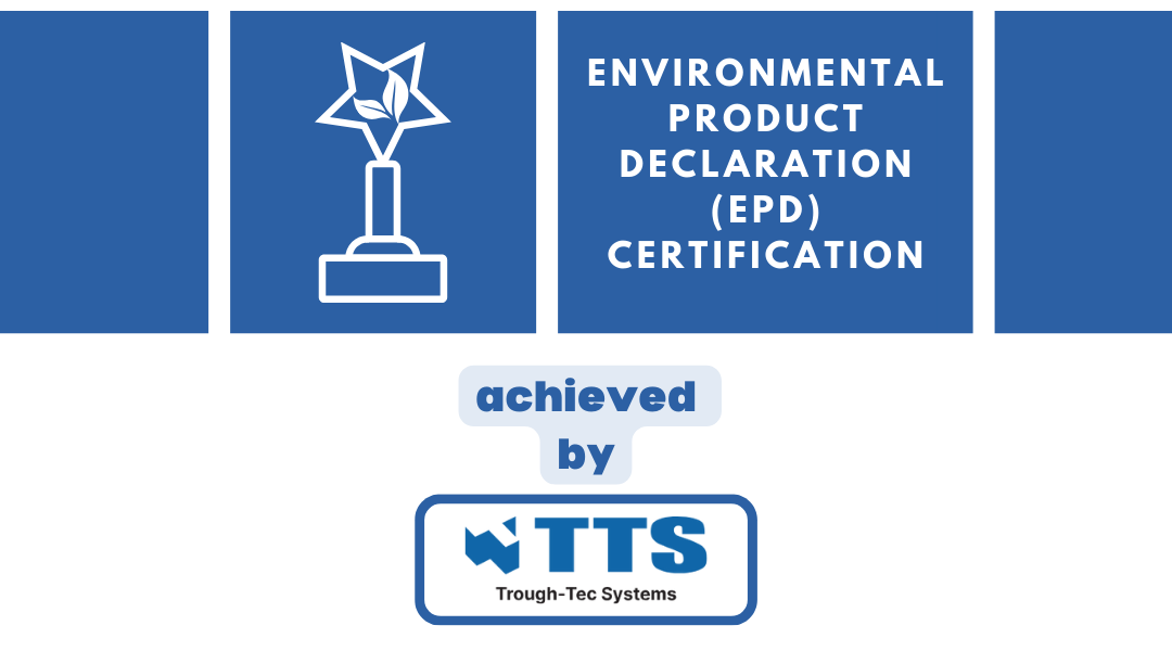 Trough-Tec Systems (TTS) achieves prestigious Environmental Product ...